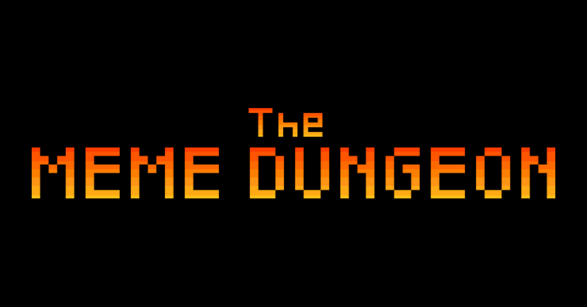 The Meme Dungeon